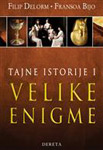 TAJNE ISTORIJE I VELIKE ENIGME - Filip Delorm