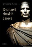 DVANAEST RIMSKIH CAREVA - Gaj Svetonije Trankvil