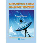 RADIO‐DIFUZIJA U SRBIJI : SADAŠNJOST I BUDUĆNOST - Rade Veljanovski