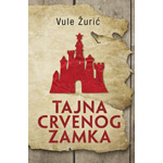 TAJNA CRVENOG ZAMKA - Vule Žurić