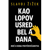 KAO LOPOV USRED BELA DANA - Slavoj Žižek