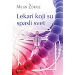 LEKARI KOJI SU SPASILI SVET - Milan Ždrale