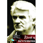 ŽIVOT U NEVREMENU - Dragoljub Mićunović