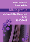 BIBLIOGRAFIJA VIKTIMOLOŠKE LITERATURE U SRBIJI - Vesna Madžarac, Jelena Vukotić