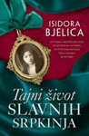 TAJNI ŽIVOT SLAVNIH SRPKINJA - Isidora Bjelica