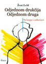 ODJEDNOM DRUKČIJA, ODJEDNOM DRUGA - Ženi Lebl