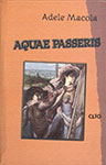 AQUAE PASSERIS - Adele Macola