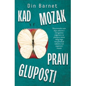 KAD MOZAK PRAVI GLUPOSTI - Din Barnet