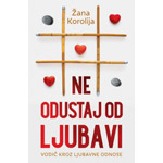 NE ODUSTAJ OD LJUBAVI - Žana Korolija