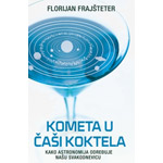 KOMETA U ČAŠI KOKTELA - Florijan Frajšteter