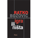 IGRA ILI NIŠTA - Ratko Božović