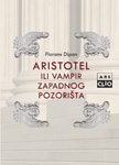 ARISTOTEL ILI VAMPIR ZAPADNOG POZORIŠTA - Florans Dipon