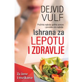 ISHRANA ZA LEPOTU I ZDRAVLJE - Dejvid Vulf