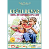 DEČIJI KUVAR: HRANA ZA ZDRAVLJE I BISTAR UM - Živka Vlajković