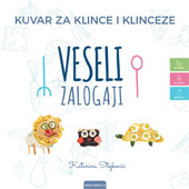 VESELI ZALOGAJI: KUVAR ZA KLINCE I KLINCEZE