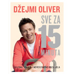 SVE ZA 15 MINUTA - Džejmi Oliver