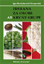 ISHRANA ZA OSOBE AB KRVNE GRUPE - Igor Rostislavovič Kirejevskij