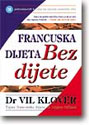 FRANCUSKA DIJETA BEZ DIJETE - Dr. Vil Klover