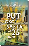 PUT OKO SVETA ZA 25 DANA - Isidora Bjelica