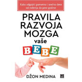 PRAVILA RAZVOJA MOZGA VAŠE BEBE - Džon Medina