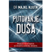 PUTOVANJE DUŠA - Dr Majkl Njutn