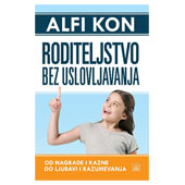 RODITELJSTVO BEZ USLOVLJAVANJA - Alfi Kon