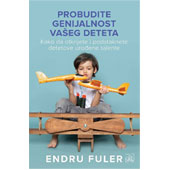 PROBUDITE GENIJALNOST VAŠEG DETETA - Endru Fuler