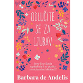 ODLUČITE SE ZA LJUBAV - Barbara de Anđelis