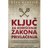 KLJUČ ZA KORIŠĆENJE ZAKONA PRIVLAČENJA - Džek Kenfild