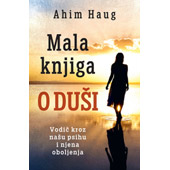 MALA KNJIGA O DUŠI - Ahim Haug