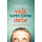 VAŠE KOMPETENTNO DETE - Jesper Jul