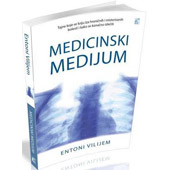 MEDICINSKI MEDIJUM - Entoni Vilijem