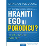 HRANITI EGO ILI PORODICU? - Dragan Vojvodić