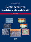 DENTIN ADHEZIVNA SREDSTVA U STOMATOLOGIJI - Slavoljub Živković