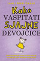 KAKO VASPITATI SJAJNE DEVOJČICE - Ijan Grant