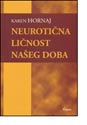 NEUROTIČNA LIČNOST NAŠEG DOBA - Karen Hornaj