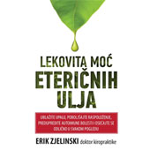 LEKOVITA MOĆ ETERIČNIH ULJA - Erik Zjelinski