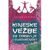 KINESKE VEŽBE ZA ZDRAVLJE I DUGOVEČNOST - Stiven Kardoza