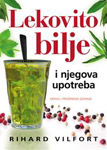 LEKOVITO BILJE I NJEGOVA UPOTREBA - Rihard Vilfort