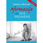 AFIRMACIJE ZA PUT PROMENE - Siniša Ubović