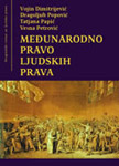 MEĐUNARODNO PRAVO LЈUDSKIH PRAVA - Vojin Dimitrijević, Dragoljub Popović, Tatjana Papić, Vesna Petrović