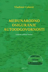 MEĐUNARODNO OSIGURANJE AUTOODGOVORNOSTI (SISTEM ZELENE KARTE) - Vladimir Čolović