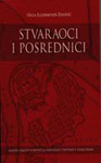 STVARAOCI I POSREDNICI - Olga Ellermayer Životić