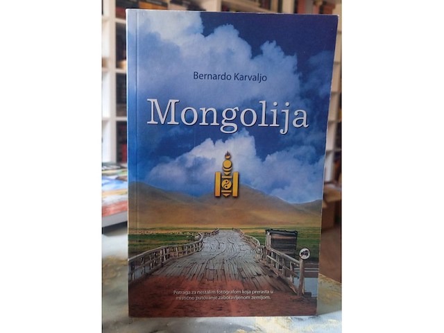 Mongolija- Bernardo Karvaljo