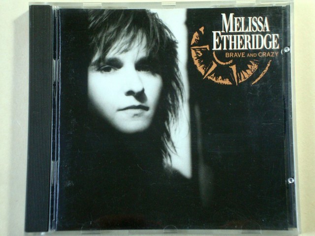 Melissa Etheridge - Brave And Crazy