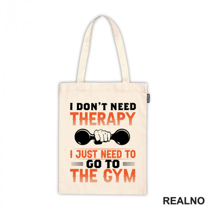 I DON'T NEED THERAPY I JUST NEED TO GO TO THE GYM - DUMBELL - TRENING - CEGER