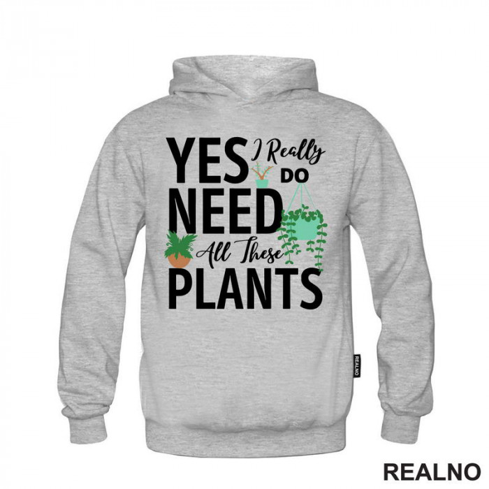 YES I REALLY DO NEED ALL THESE PLANTS - BAŠTA I CVEĆE - DUKS