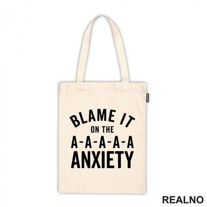 BLAME IT ON THE ANXIETY - HUMOR - CEGER