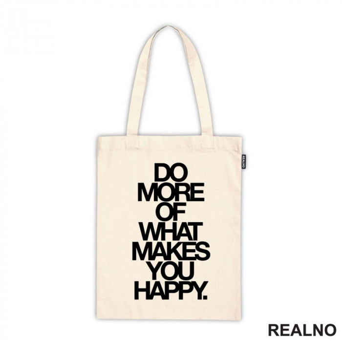 DO MORE OF WHAT MAKES YOU HAPPY - BIG - MOTIVATION - QUOTES - CEGER
