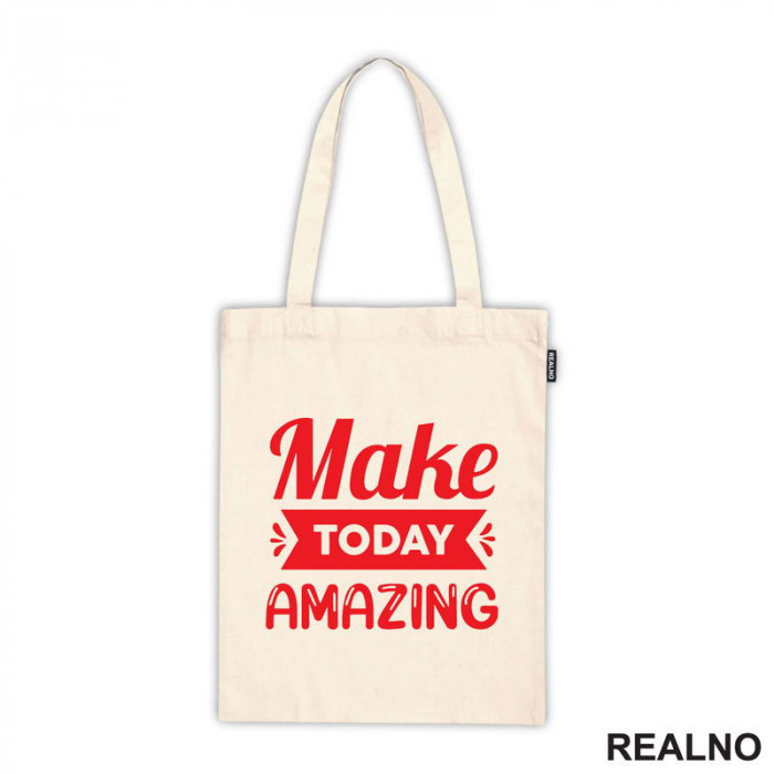 MAKE TODAY AMAZING - RED - MOTIVATION - QUOTES - CEGER